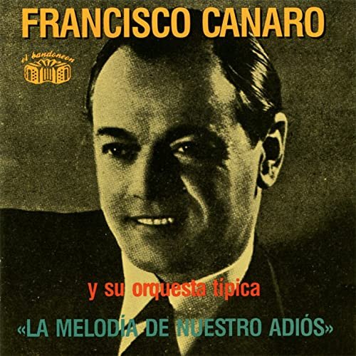 Francisco Canaro - Y Su Orquesta Típica – La Melodía De Nuestro Adiós